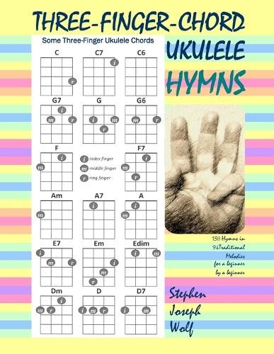 Stephen Joseph Wolf Three-Finger-Chord Ukulele Hymns (Paperback) (US ...