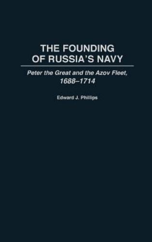 Contributions in Military Studies: Founding of Russia's Navy : Peter ...