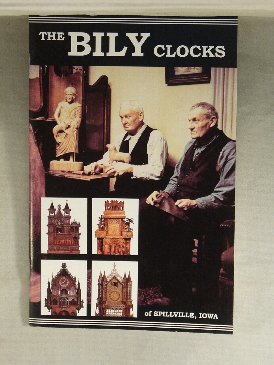 THE BILY CLOCKS OF SPILLVILLE, IOWA Clockmaking, Wood Carving ...