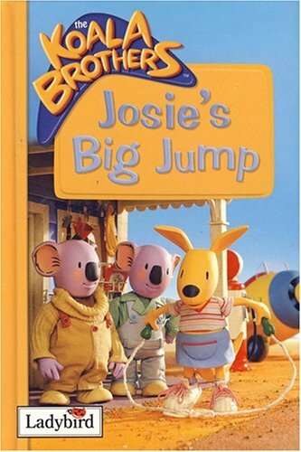 Josie's Big Jump (Koala Brothers) (Koala Brothers S.) by Liz Catchpole ...