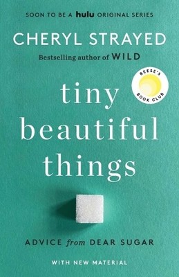 Cheryl Strayed Tiny Beautiful Things (10th Anniversary Edition): Ree ...