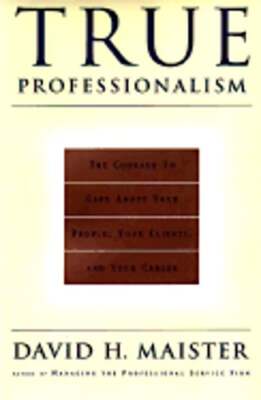 True Professionalism by David H Maister: Used 9780684834665| eBay