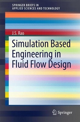 Simulation Based Engineering in Fluid Flow Design by J.S. Rao (English ...