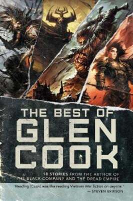The Best of Glen Cook: 18 Stories from the Author of the Black Company ...