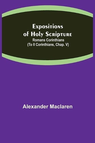 Alexander MacLaren Expositions of Holy Scripture (Poche) 9789355341303 ...
