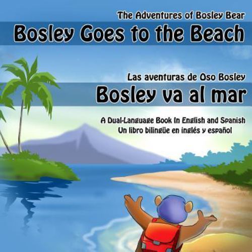 The Adventures of Bosley Bear Ser.: Bosley Goes to the Beach (English ...