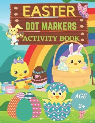 Easter dot markers activity book Ages 2+: Fun dot coloring book for ...