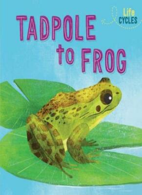 From Tadpole to Frog (Life Cycles). Tonkin 9781526310248 Fast Free ...