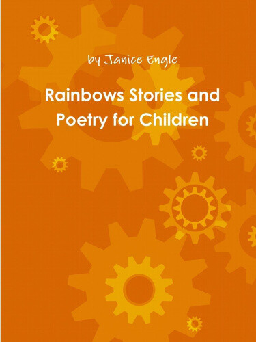 Rainbows Stories and Poetry for Children by Meet Little Mouse Janice ...