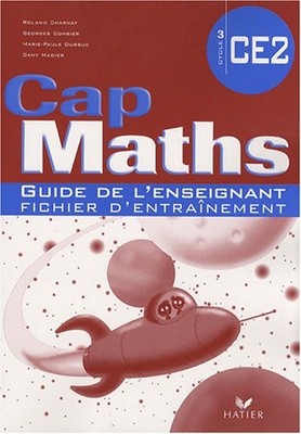 Cap Maths CE2 : Guide de l'enseignant fichier d'entrainement, Roland C ...