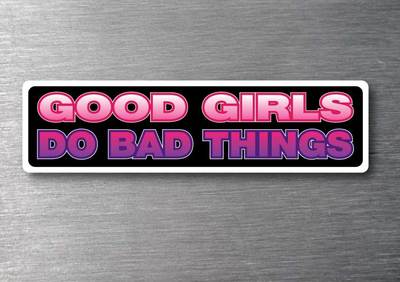 Good Girls do Bad Things sticker water & fade proof vinyl laptop ipad ...