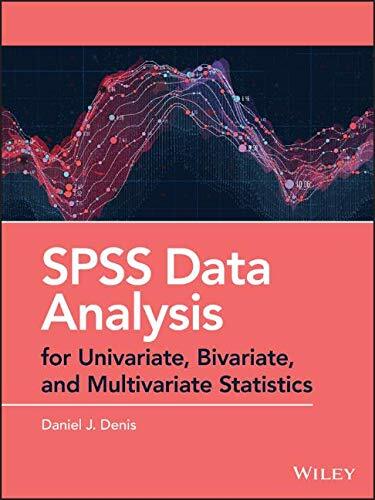 SPSS DATA ANALYSIS FOR UNIVARIATE, BIVARIATE, AND By Daniel J. Denis - Hardcover 9781119465812 ...