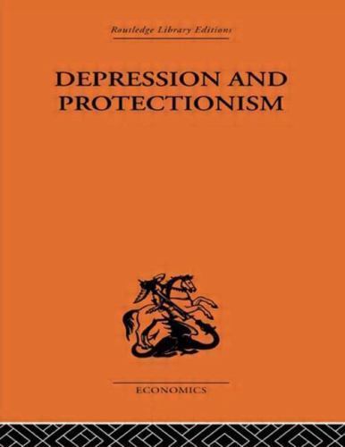 Depression and Protectionism : Britain Between the Wars by Forrest ...