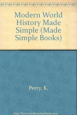 Modern World History Made Simple (Made Simple Books) By K. Perry | eBay