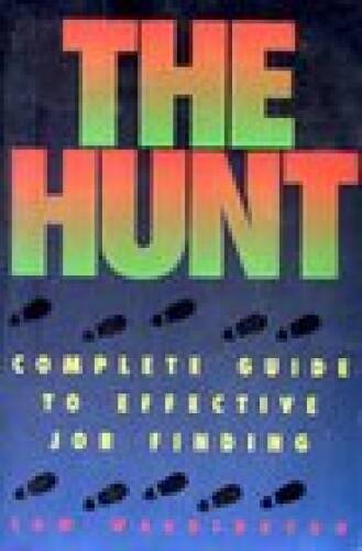 The Hunt: Complete Guide to Effective Job Finding - Paperback - GOOD ...