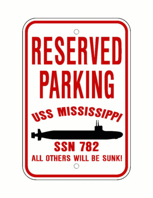 USS MISSISSIPPI SSN 782 Parking Sign US Navy Military PSS001 03 | eBay