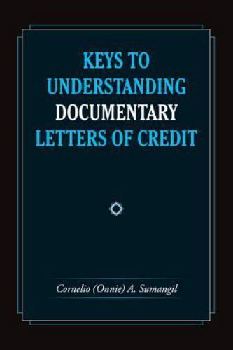 Keys to Understanding Documentary Letters of Credit by Cornelio (Onnie ...