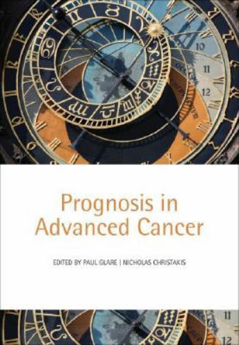 Prognosis in Advanced Cancer by Nicholas A. Christakis (2008, Trade ...