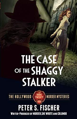 THE CASE OF THE SHAGGY STALKER (THE HOLLYWOOD MURDER By Peter S Fischer ...