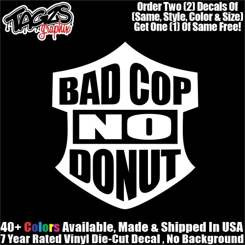 Bad Cop No Donut Funny DieCut Vinyl Window Decal Sticker Car Truck SUV ...