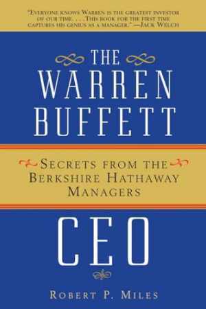 The Warren Buffett CEO: Secrets from the - Paperback, by Miles Robert P ...