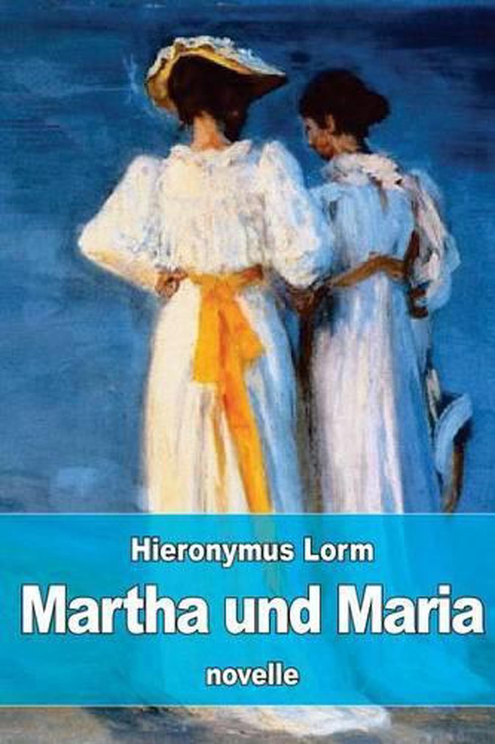 Martha und Maria by Hieronymus Lorm (German) Paperback Book | eBay ...