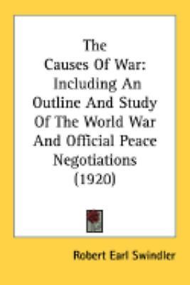 Causes of War : Including an Outline and Study of the World War and ...