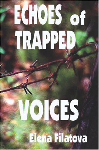 ECHOES OF TRAPPED VOICES By Elena Filatova **BRAND NEW** 9781411677258 ...