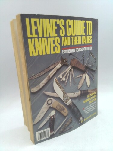Levine's Guide to Knives and Their Values: The Complete Handbook of ...