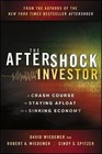 The Aftershock Investor: A Crash Course in Staying Afloat in a Sinking Economy 9781118073544| eBay