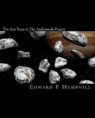 Star Team in the Andromeda Project by Edward F. Hemphill (2010, Trade Paperback) for sale online ...