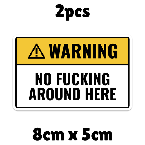 2 x No F*cking Around Here Warning Funny Novelty Label Sticker Decal | eBay