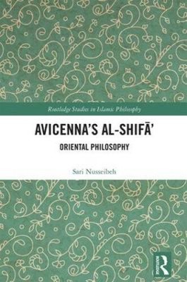 Avicenna's Al-Shifa': Oriental Philosophy (Routledge Studies in Islamic ...