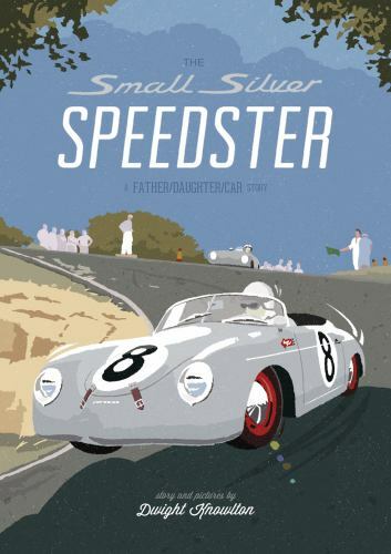 The Small Silver Speedster : A Father/Daughter/Car Story by Dwight ...