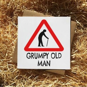 Grumpy Old Man - Birthday Greetings Card For Him Warning Oldies | eBay
