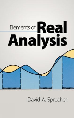 Elements of Real Analysis by Sprecher, David A.; Mathematics ...