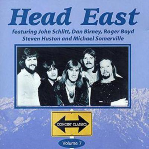 Head East Concert Classics: Volume 7;featuring John Schlitt, Dan Birney ...