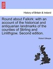 Round about Falkirk: with an account of the historical and antiquarian ...
