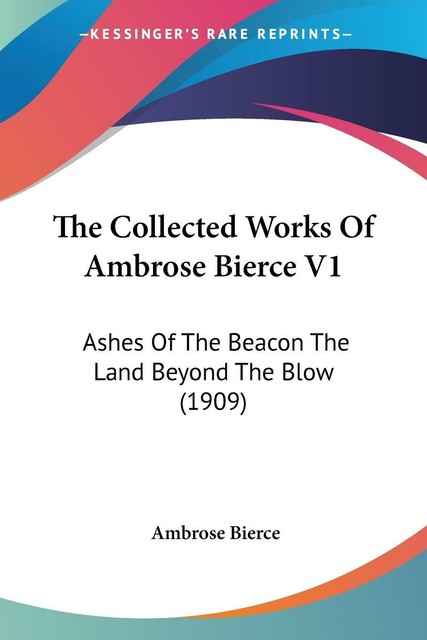 The Collected Works Of Ambrose Bierce V1 von Ambrose Bierce (2010 ...