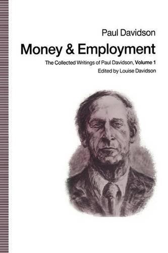 Money and Employment : The Collected Writings of Paul Davidson, Volume ...