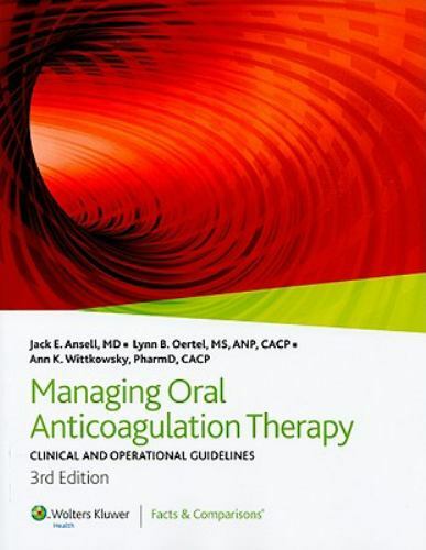 Managing Oral Anticoagulation Therapy: Clinical and Operational Guidelines 9781574392876 | eBay