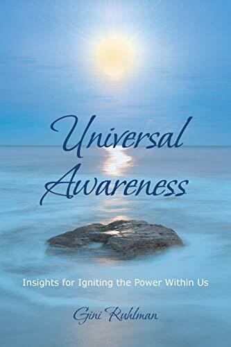 Universal Awareness: Insights for Igniting the Power Within Us ...