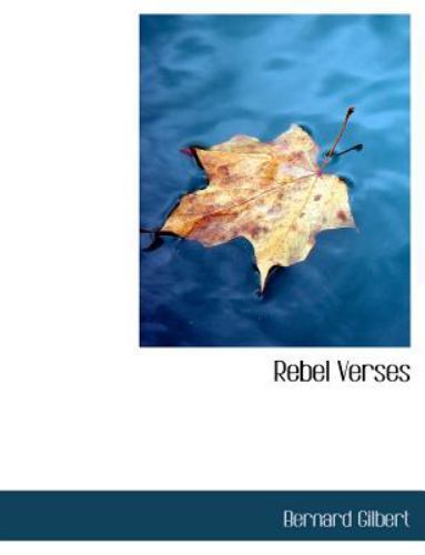 Rebel Verses by Bernard Gilbert (2009, Trade Paperback) for sale online ...