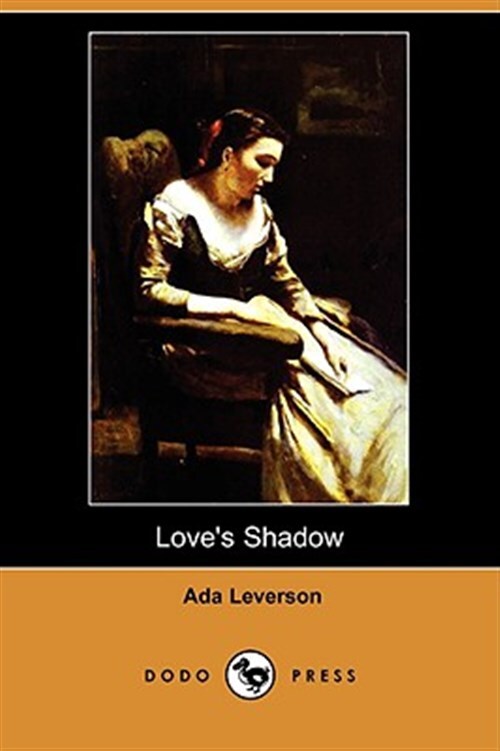 Love's Shadow (Dodo Press) by Ada Leverson (Paperback, 2008) for sale online | eBay