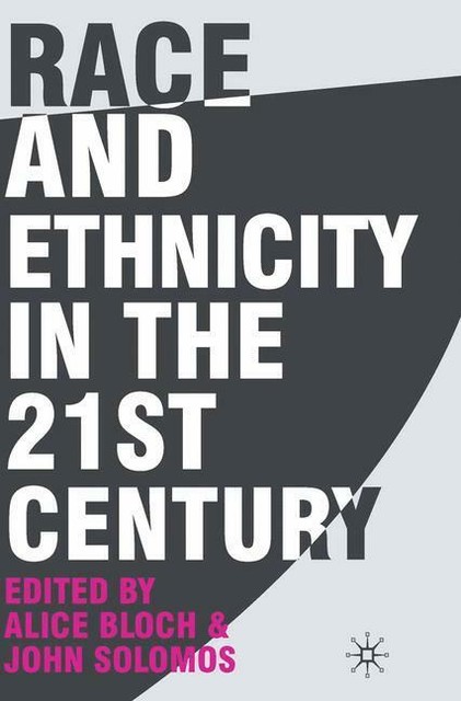 Race and Ethnicity in the 21st Century von John Solomos (2009 ...