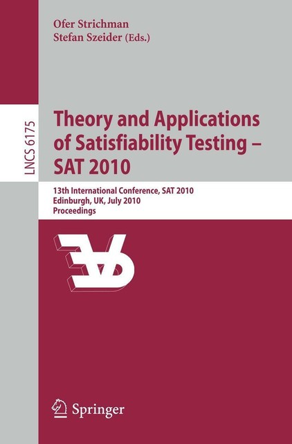 Theory And Applications of Satisfiability Testing-Sat 2010 von Ofer ...