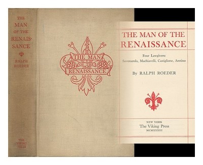 Roeder, Ralph (1890 The Man Of The Renaissance Four-Lawgivers ...