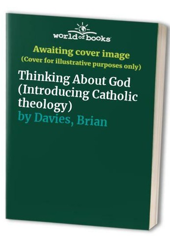 Thinking About God (Introducing Catholic theology) by Davies, Brian ...