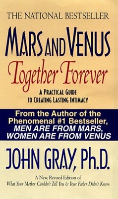 Mars and Venus Together Forever : A Practical Guide to Creating L ...