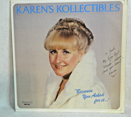 Karen's Kollectible "Because You Asked for it". Signed Vinyl. BMC 5161 ...